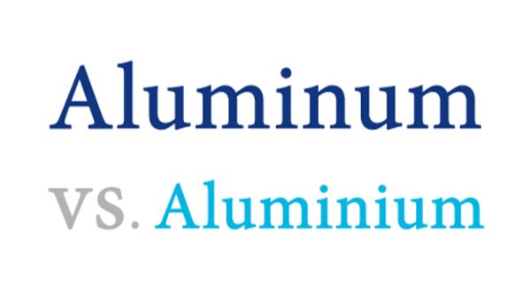 Aluminium or Aluminum: The Origins and Differences - BorUSA